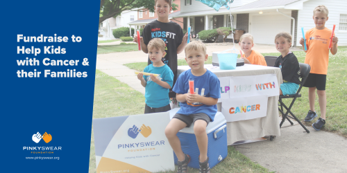 Start a Fundraiser for Childhood Cancer | Pinky Swear Foundation